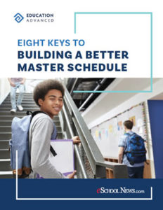 Eight Keys To Building A Better Master Schedule | eSchool News